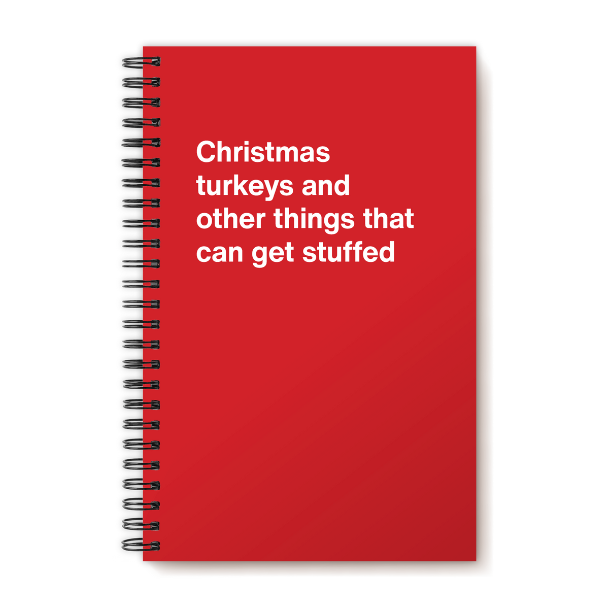 Christmas Turkeys And Other Things That Can Get Stuffed Wtf Notebooks®